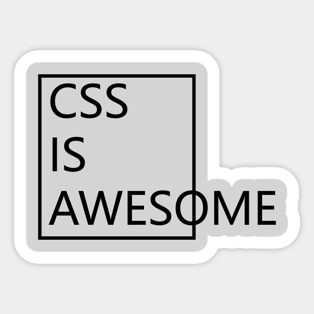 CSS IS AWESOME - Css Is Awesome - Sticker | TeePublic